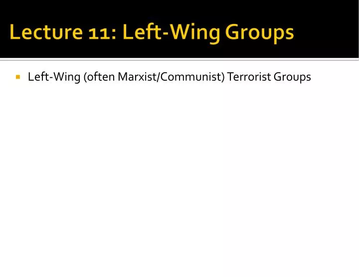 PPT - Lecture 11: Left-Wing Groups PowerPoint Presentation, free ...