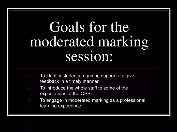 PPT - Goals for the moderated marking session: PowerPoint Presentation ...