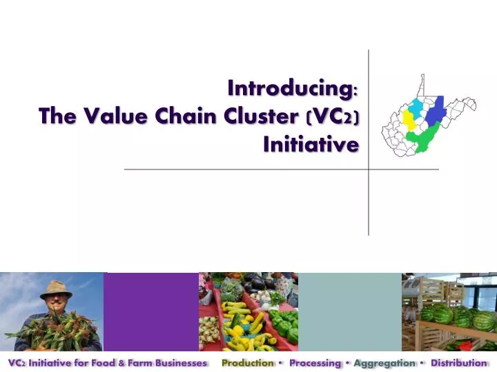 PPT - Introducing: The Value Chain Cluster (VC2) Initiative PowerPoint ...