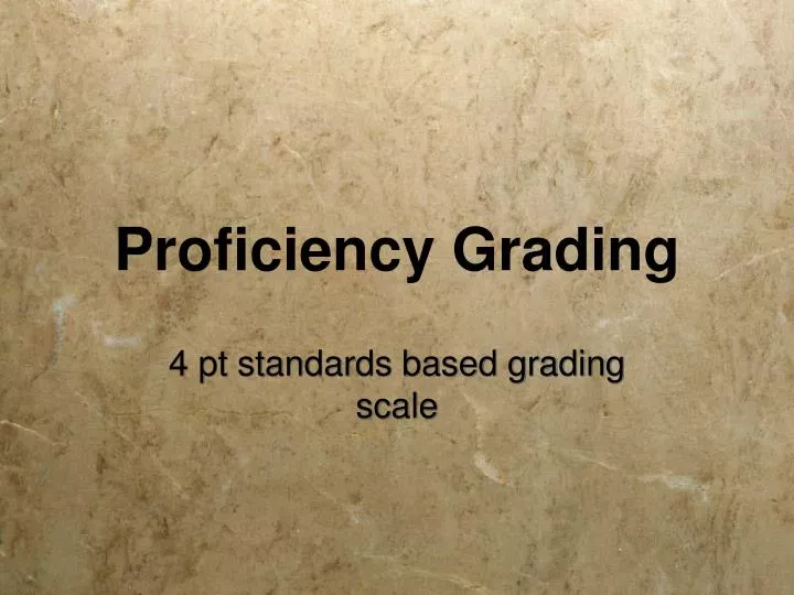 PPT - Proficiency Grading PowerPoint Presentation, free download - ID ...
