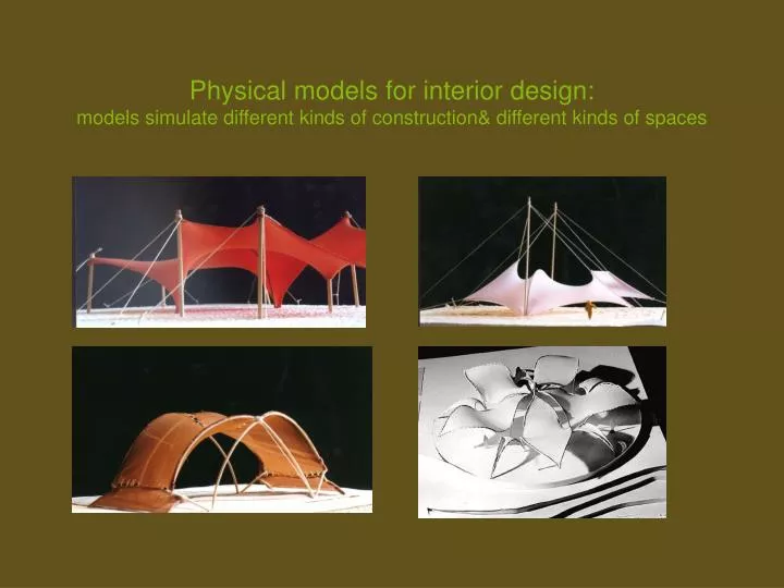 PPT - Physical models for interior design: models simulate different ...