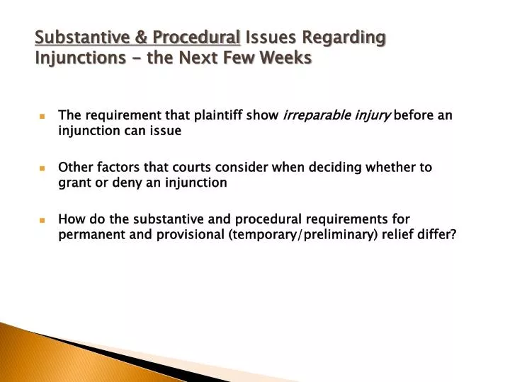 PPT - Substantive & Procedural Issues Regarding Injunctions - the Next ...