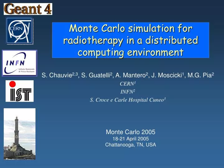 PPT - Monte Carlo simulation for radiotherapy in a distributed computing environment PowerPoint ...