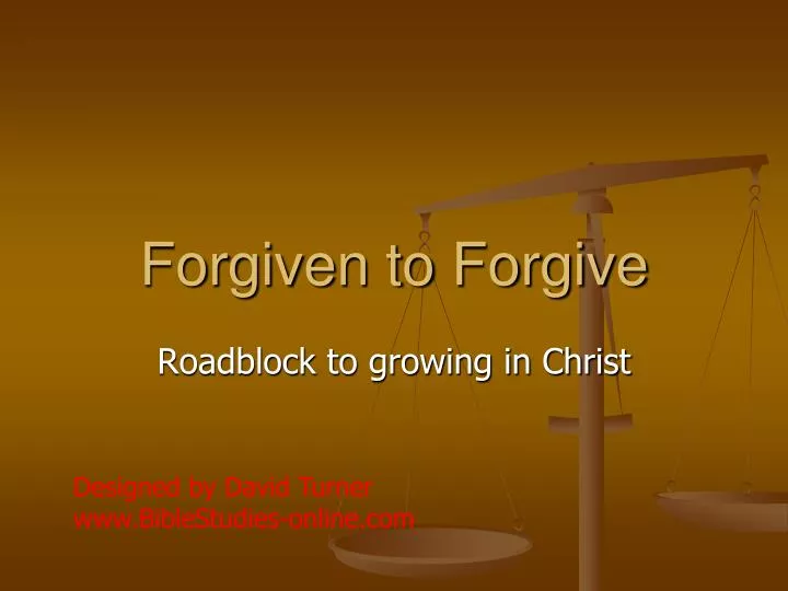 PPT - Forgiven to Forgive PowerPoint Presentation, free download - ID ...