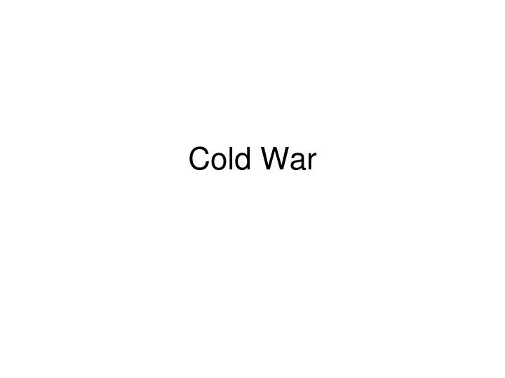 PPT - Cold War PowerPoint Presentation, free download - ID:1449617
