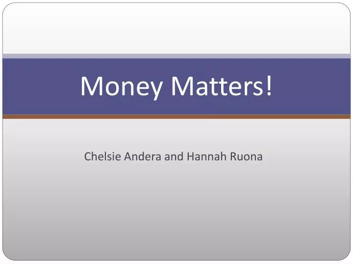 PPT - Money Matters! PowerPoint Presentation, free download - ID:1449943