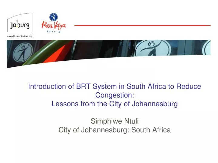 PPT - Introduction of BRT System in South Africa to Reduce Congestion ...