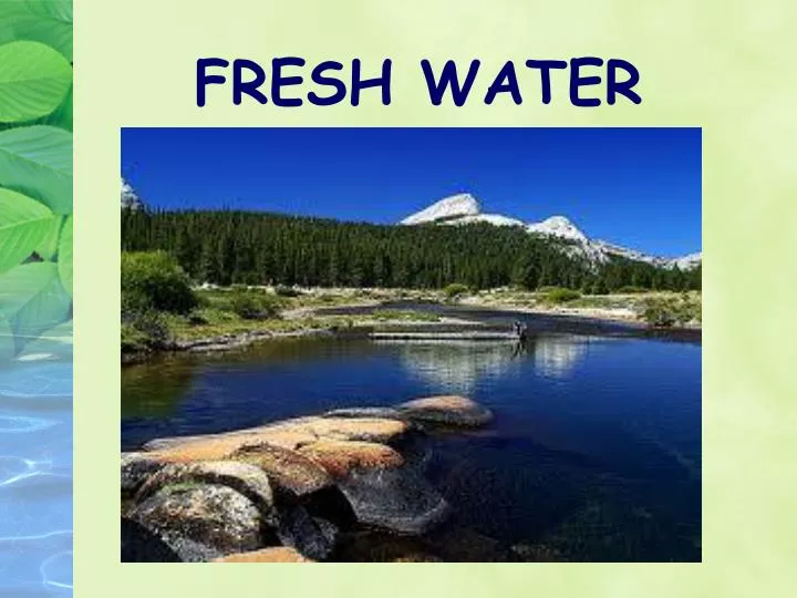 PPT - FRESH WATER PowerPoint Presentation, free download - ID:1450375
