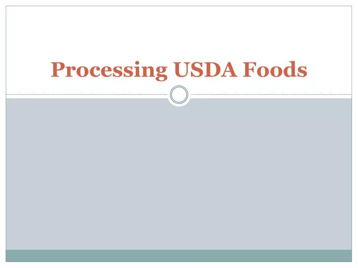 PPT - Processing USDA Foods PowerPoint Presentation, free download - ID ...