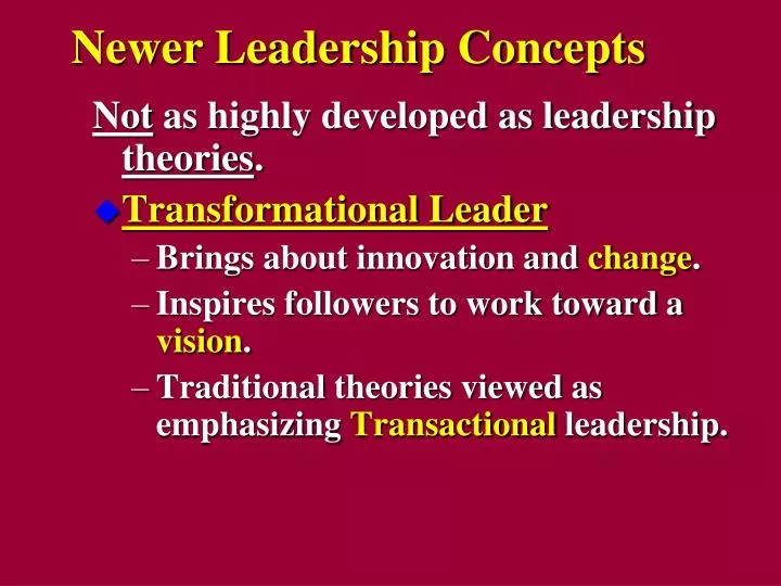 PPT - Not as highly developed as leadership theories . Transformational ...