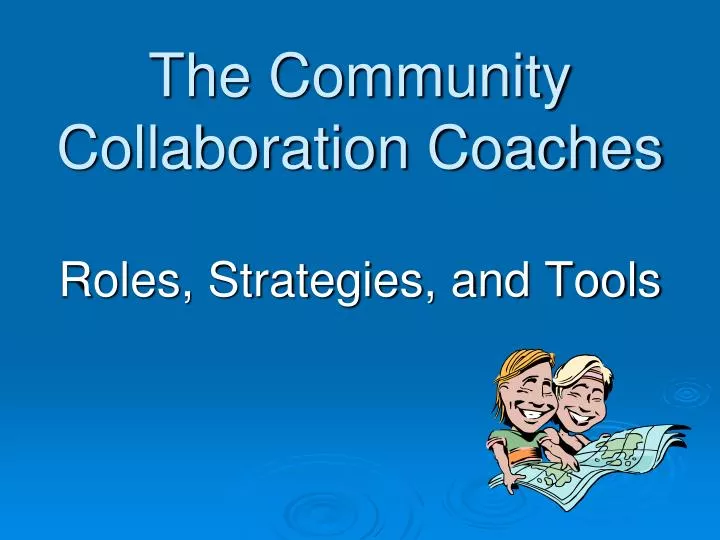 PPT - The Community Collaboration Coaches PowerPoint Presentation, free ...
