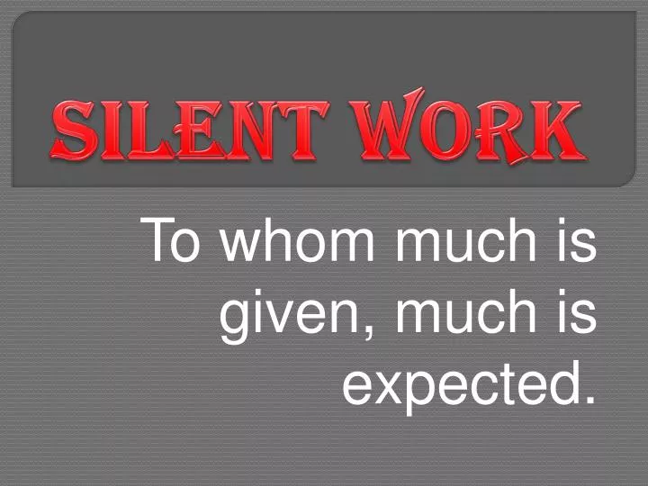 PPT - Silent work PowerPoint Presentation, free download - ID:1451992