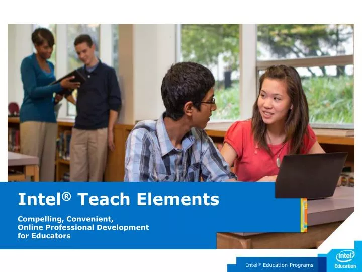 PPT - Intel ® Teach Elements Compelling, Convenient, Online ...