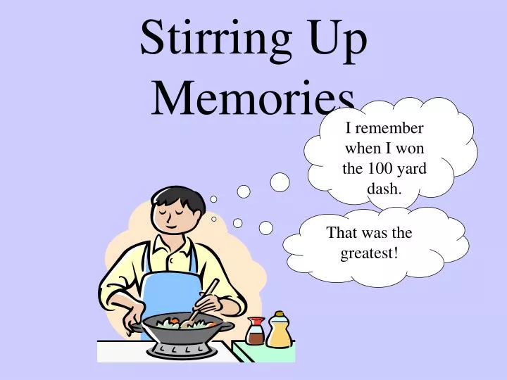 PPT - Stirring Up Memories PowerPoint Presentation, free download - ID ...