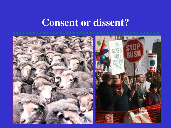 PPT - Consent or dissent? PowerPoint Presentation, free download - ID ...