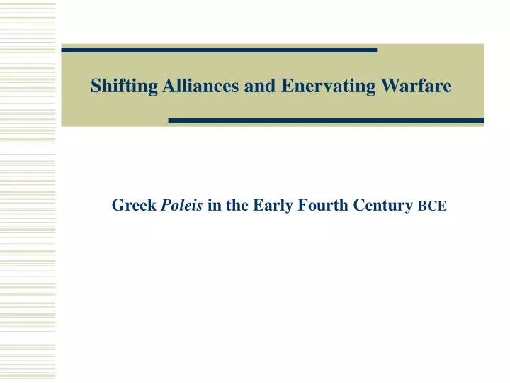 PPT - Shifting Alliances and Enervating Warfare PowerPoint Presentation ...