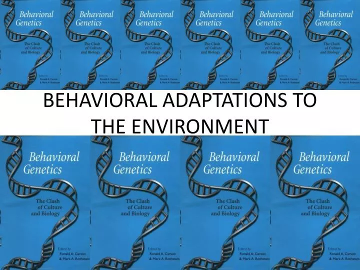 PPT - BEHAVIORAL ADAPTATIONS TO THE ENVIRONMENT PowerPoint Presentation ...