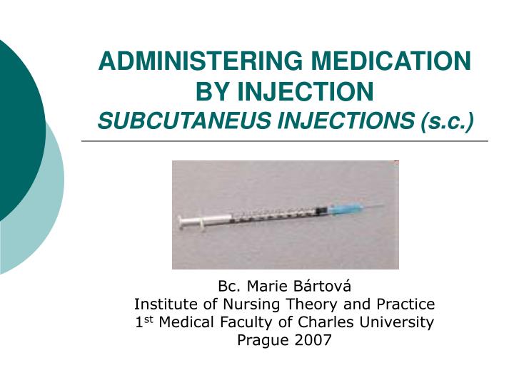 PPT - ADMINISTERING MEDICATION BY INJECTION SUBCUTANEUS INJECTIONS (s.c ...