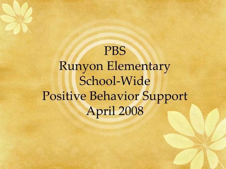 PPT - PBS Runyon Elementary School-Wide Positive Behavior Support April ...