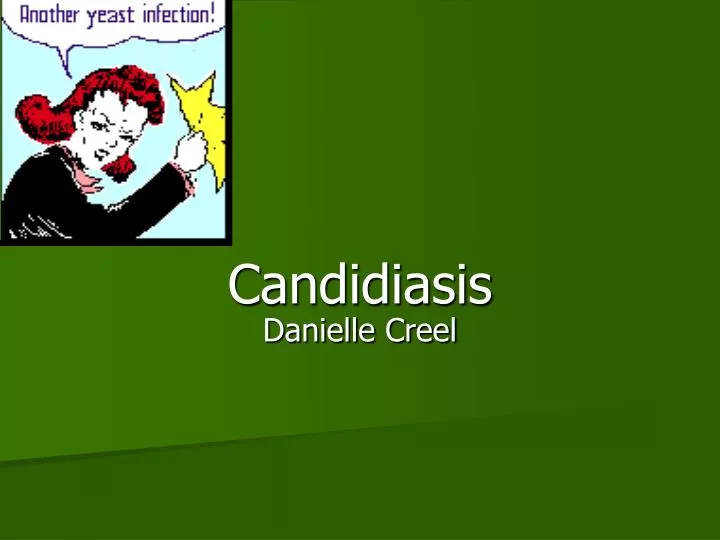 PPT - Candidiasis PowerPoint Presentation, free download - ID:1454793