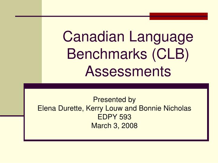 PPT - Canadian Language Benchmarks (CLB) Assessments PowerPoint ...