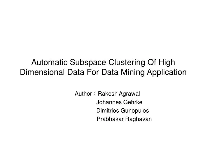 Ppt Automatic Subspace Clustering Of High Dimensional Data For Data