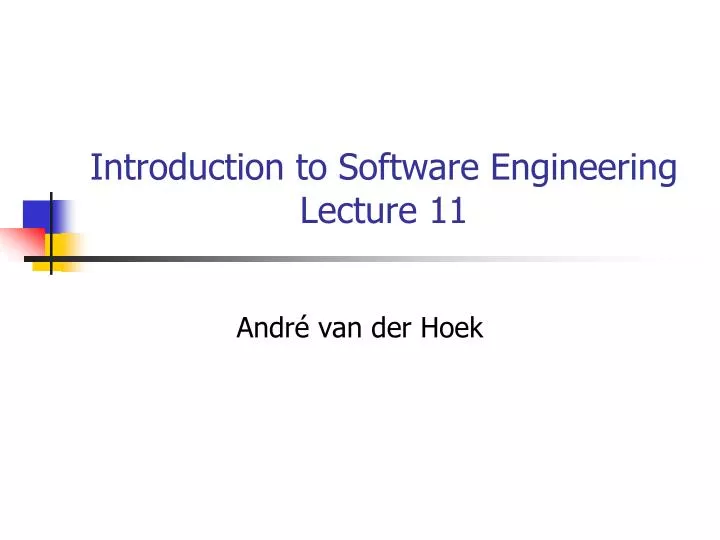 PPT - Introduction to Software Engineering Lecture 11 PowerPoint Presentation - ID:1455286