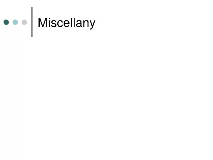PPT - Miscellany PowerPoint Presentation, free download - ID:1455864