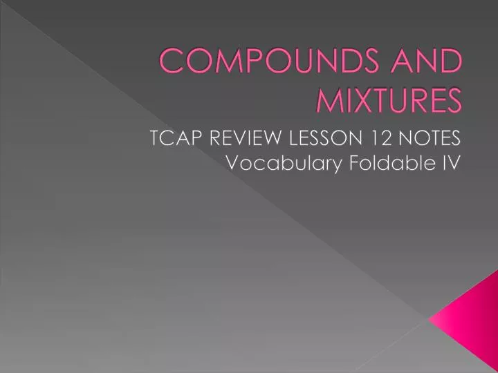 PPT - COMPOUNDS AND MIXTURES PowerPoint Presentation, free download ...
