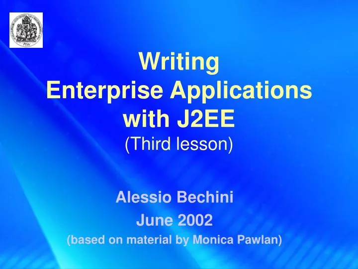 PPT - Writing Enterprise Applications with J2EE (Third lesson ...