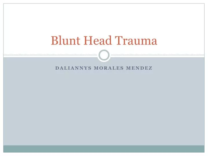 PPT - Blunt Head Trauma PowerPoint Presentation, free download - ID:1458525