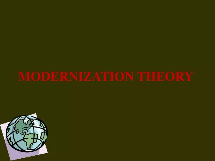 PPT - MODERNIZATION THEORY PowerPoint Presentation, free download - ID ...