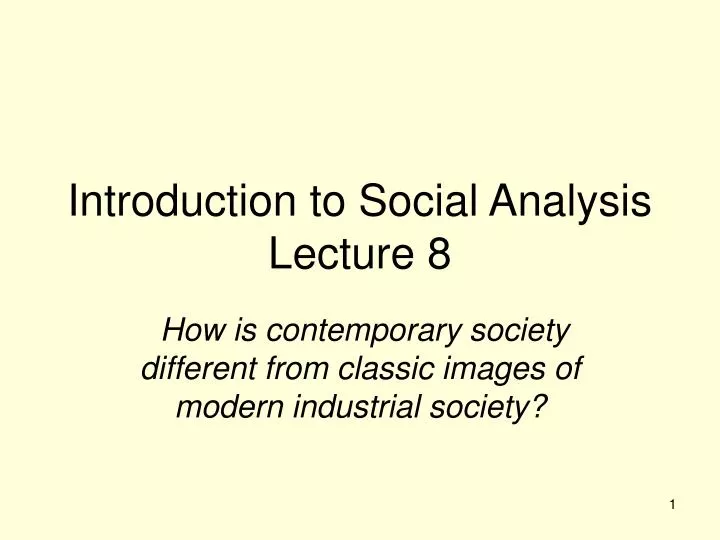 PPT - Introduction to Social Analysis Lecture 8 PowerPoint Presentation ...