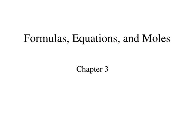 PPT - Formulas, Equations, and Moles PowerPoint Presentation, free ...