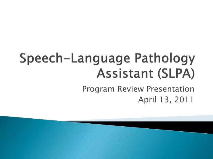 PPT - Speech-Language Pathology Assistant (SLPA) PowerPoint ...