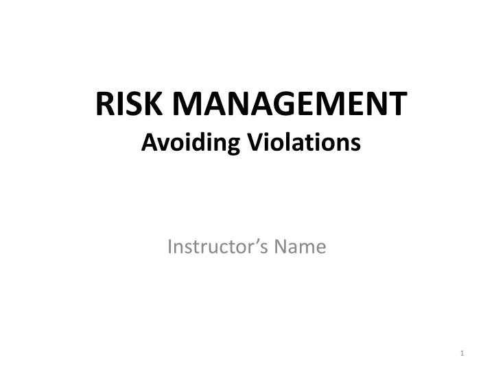 PPT - RISK MANAGEMENT Avoiding Violations PowerPoint Presentation, free ...
