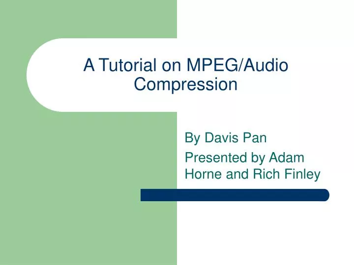 PPT - A Tutorial on MPEG/Audio Compression PowerPoint Presentation, free download - ID:1460664