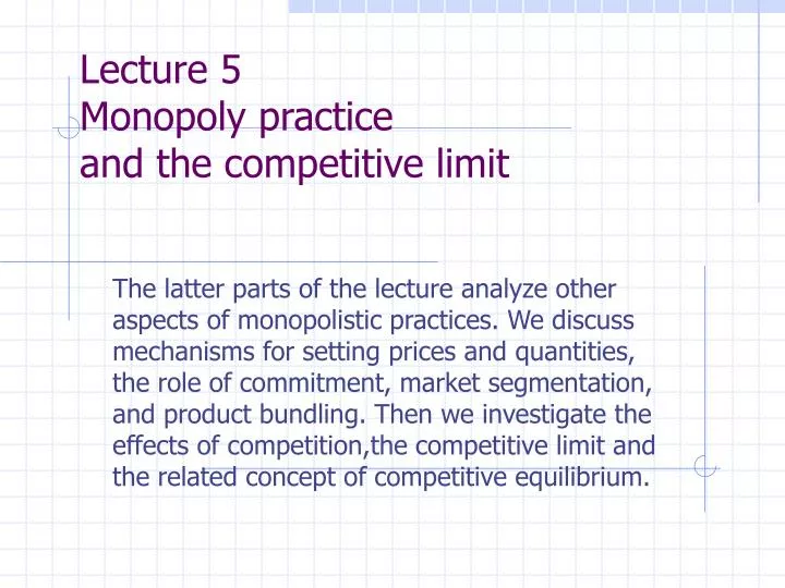 PPT - Lecture 5 Monopoly practice and the competitive limit PowerPoint ...