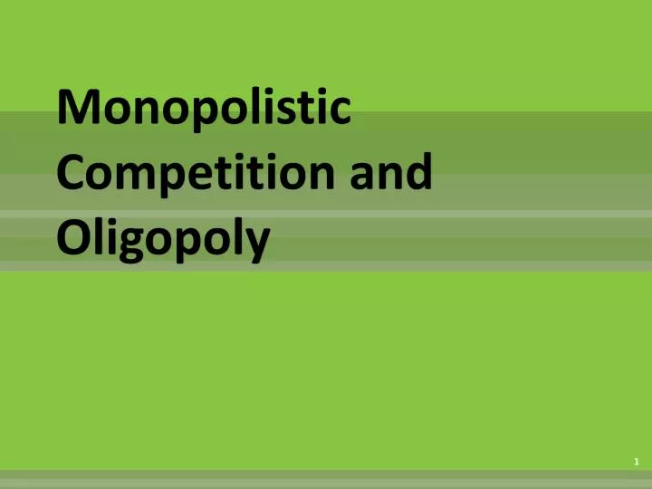 PPT - Monopolistic Competition and Oligopoly PowerPoint Presentation ...