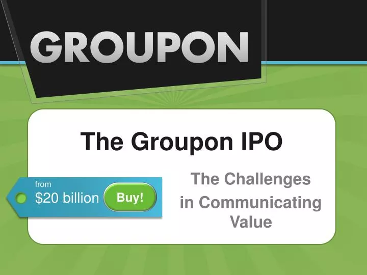 PPT - The Groupon IPO PowerPoint Presentation, free download - ID:1462052