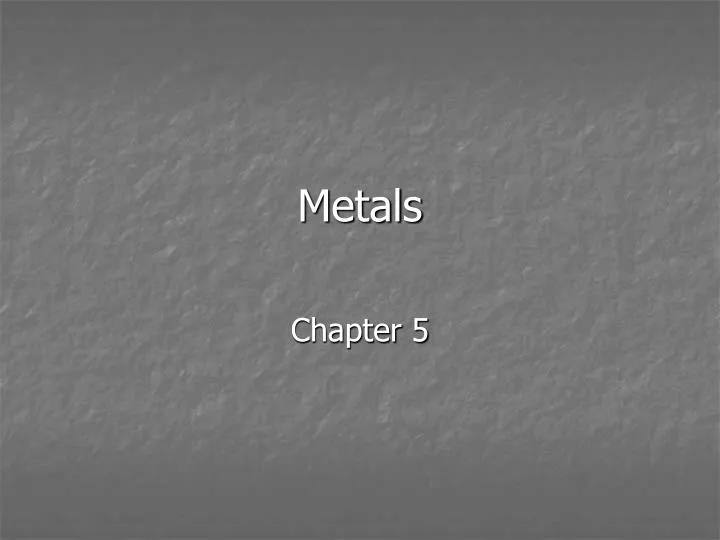 PPT - Metals PowerPoint Presentation, free download - ID:1462875