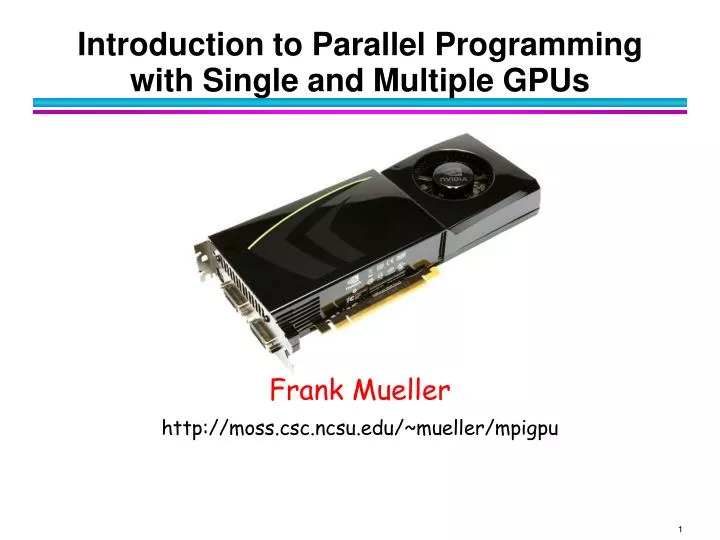 Ppt Introduction To Parallel Programming With Single And Multiple Gpus Powerpoint Presentation