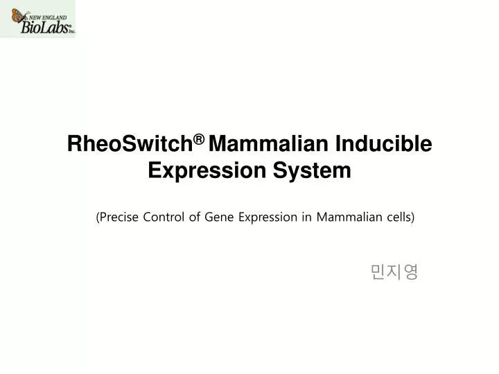 PPT - RheoSwitch ® Mammalian Inducible Expression System PowerPoint ...