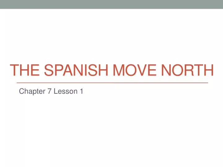 PPT - The Spanish Move North PowerPoint Presentation, free download ...