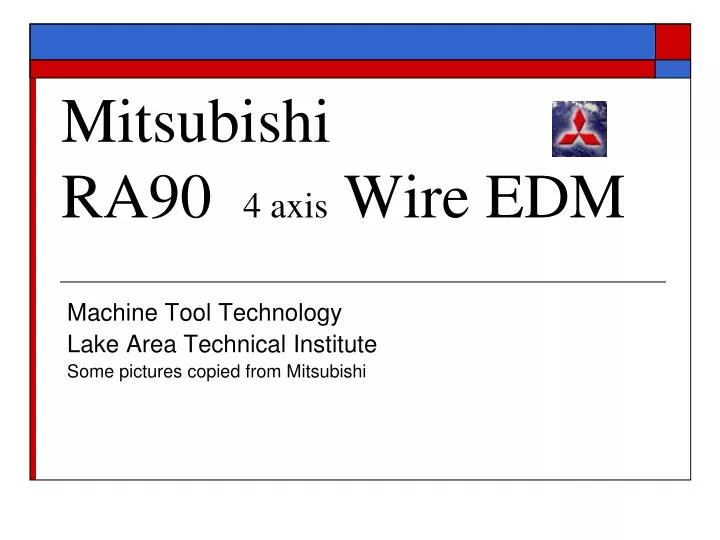 PPT - Mitsubishi RA90 4 axis Wire EDM PowerPoint Presentation, free ...