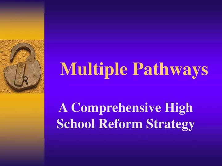 PPT - Multiple Pathways PowerPoint Presentation, free download - ID:1463394