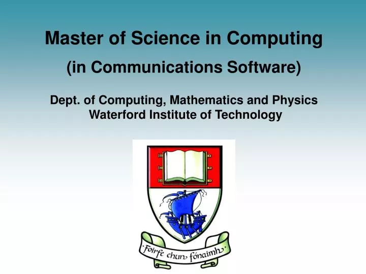 PPT - Master of Science in Computing (in Communications Software) Dept ...