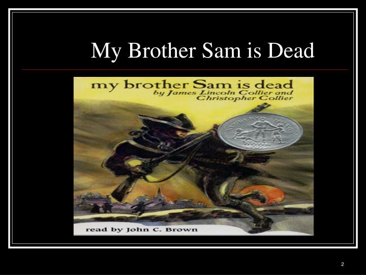 PPT - My Brother Sam is Dead (SAM) PowerPoint Presentation - ID:1464755