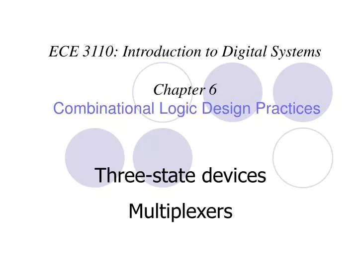 Ppt Ece 3110 Introduction To Digital Systems Chapter 6 Combinational Logic Design Practices