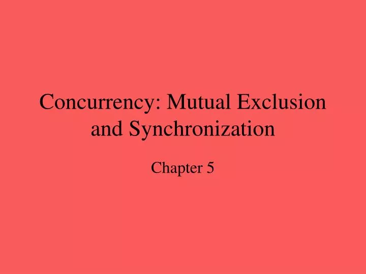 PPT - Concurrency: Mutual Exclusion and Synchronization PowerPoint ... PPT - Concurrency: Mutual Exclusion and Synchronization PowerPoint ...